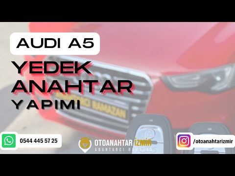 2014 AUDI A5 YEDEK ANAHTAR UYGULAMASI-OTO YEDEK ANAHTAR