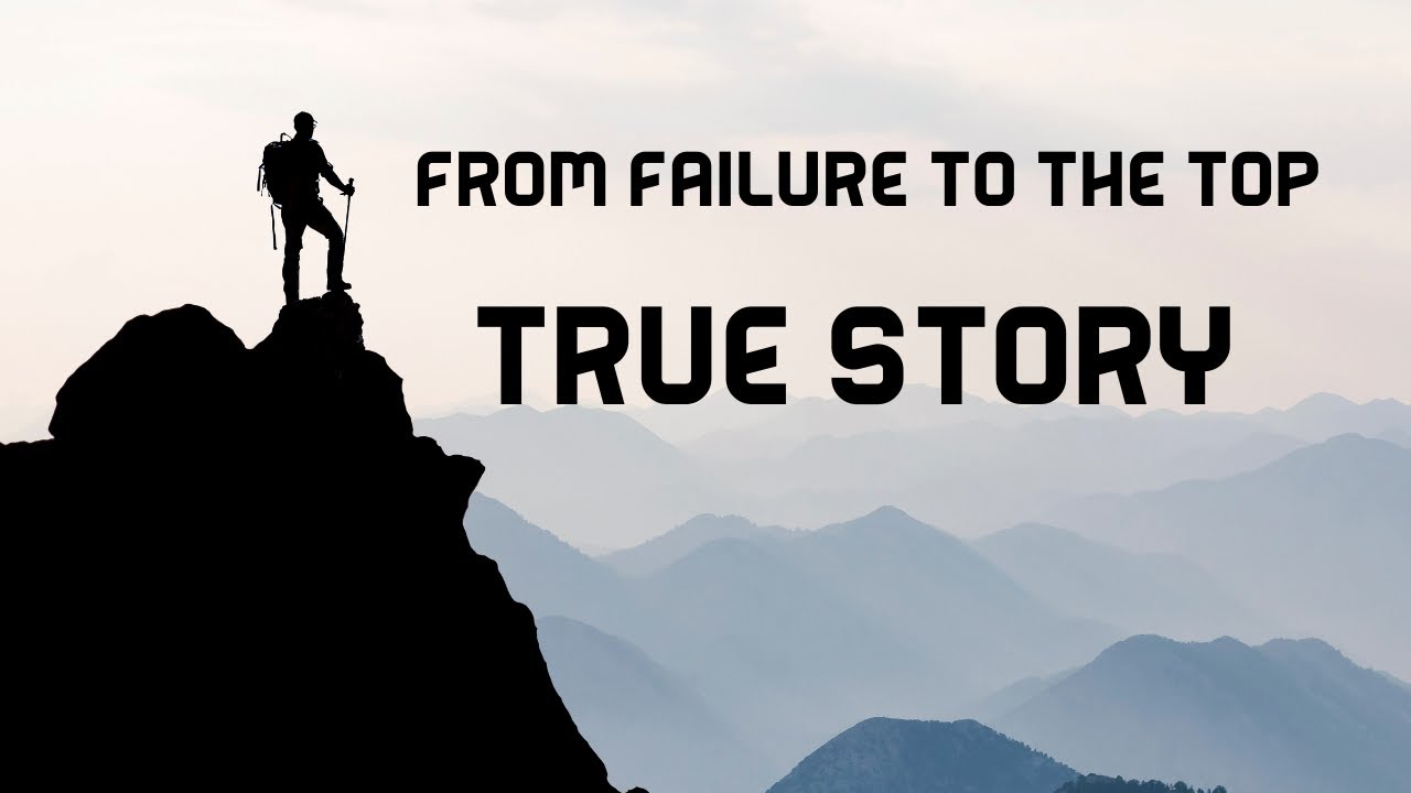“A true, inspiring story about success after failure.” - YouTube