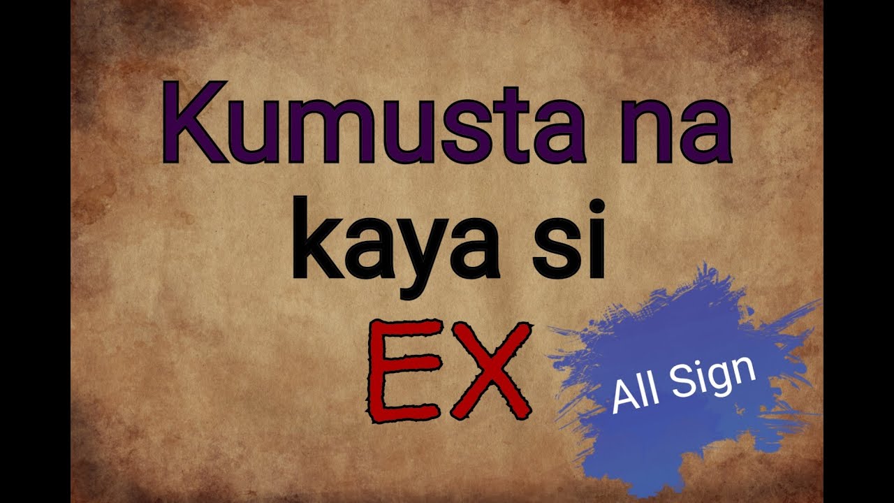 Kumusta na kaya si EX? all signs 😊 - YouTube