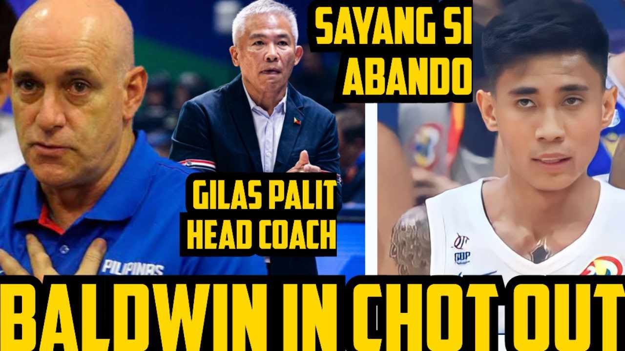GILAS CHOT REYES OUT COACH TAB BALDWIN IN AS HEAD COACH NG GILAS | RHENZ ABANDO SINAYANG CHOT ...