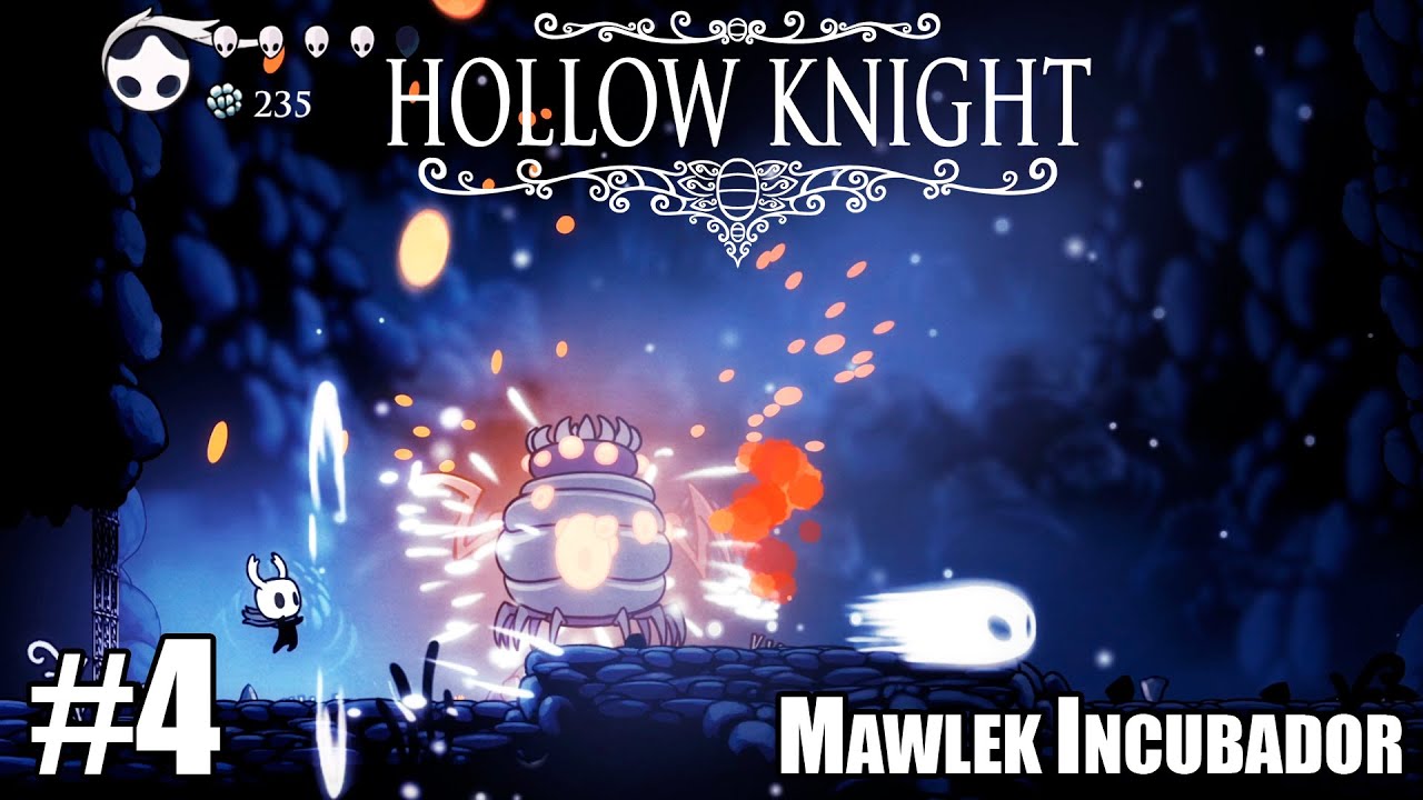 HOLLOW KNIGHT - ¡EL MAWLEK INCUBADOR! #4 - YouTube