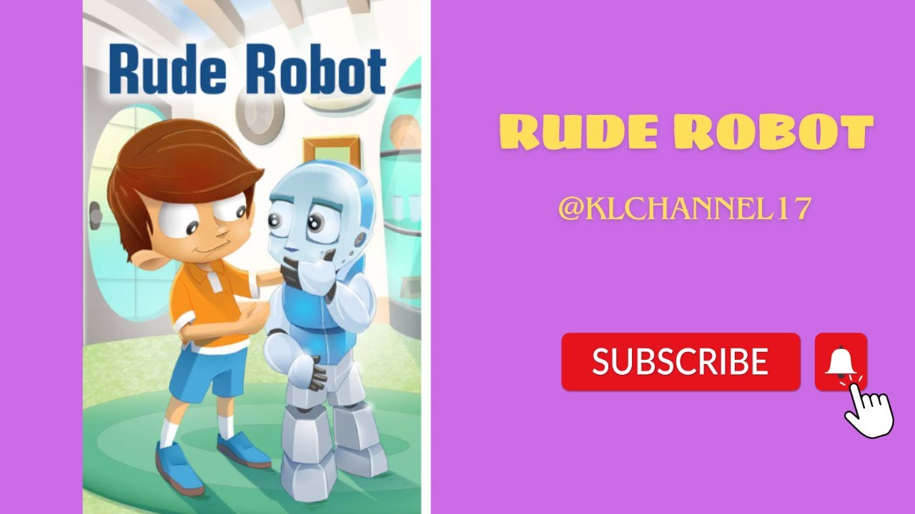 RUDE ROBOT-BOOK FOR KIDS - YouTube