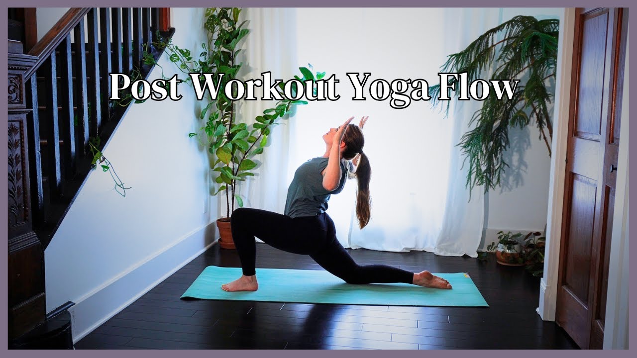 Post Workout Yoga Flow - 18 Minute Yoga Flow - Increase Flexibility ...