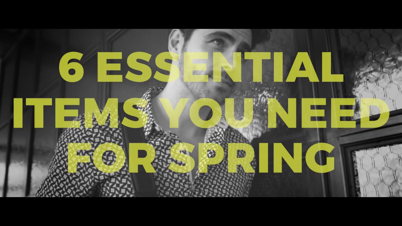 6 ESSENTIAL ITEMS YOU NEED FOR SPRING - YouTube