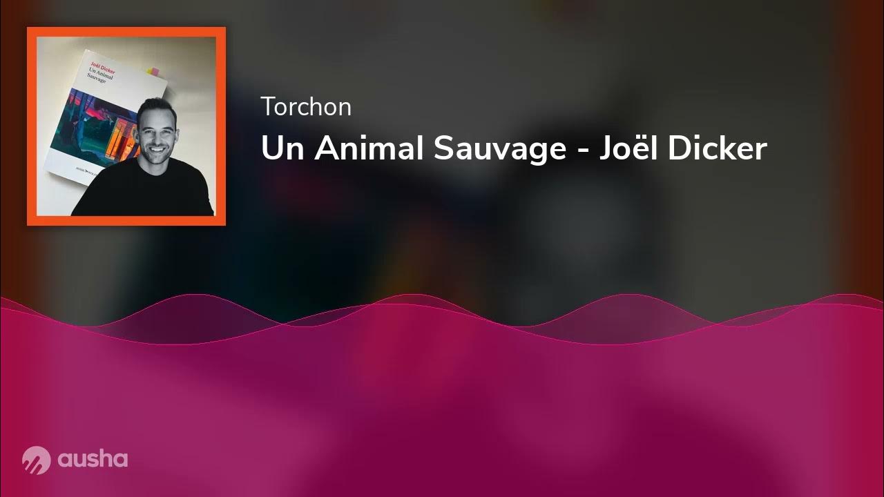Un Animal Sauvage - Joël Dicker - YouTube