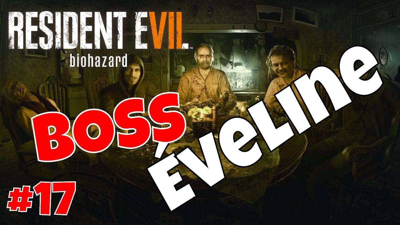 🎮 Resident Evil 7 FR #17 | Boss final : Éveline | Fin avec Mia - YouTube