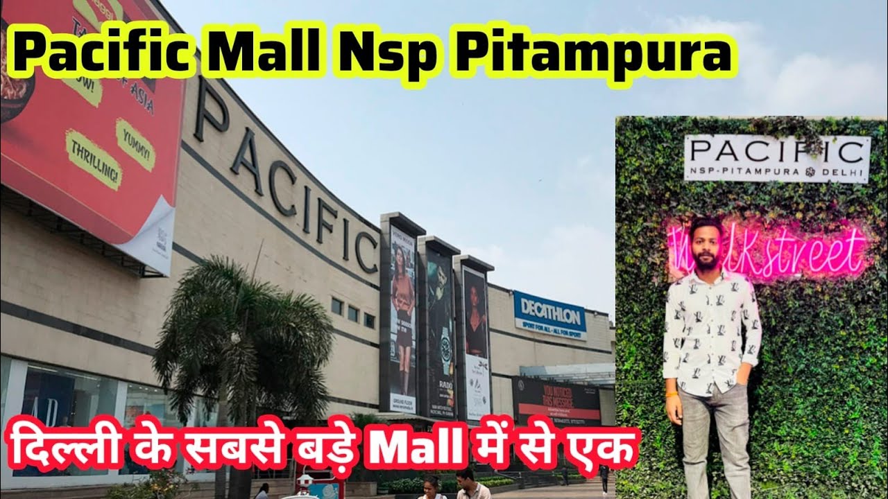 pacific mall pitampura delhi | Delhi pacific mall | nsp pitampura ...