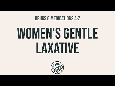 How to use Women's Gentle Laxative - Explain Uses,Side Effects,Interactions