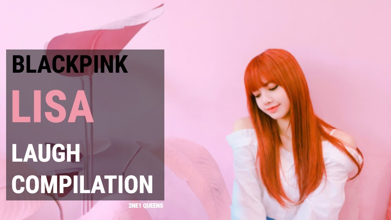 BLACKPINK LISA LAUGH COMPILATION - YouTube