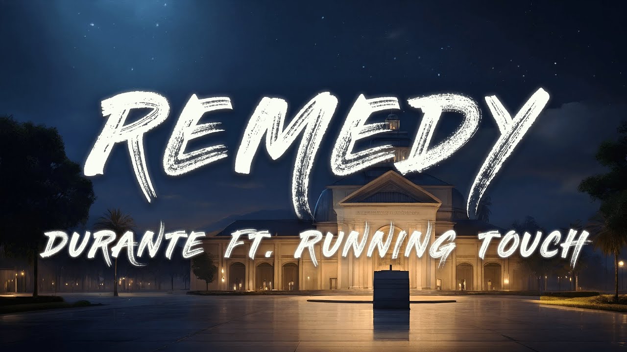 Durante feat. Running Touch - Remedy (Lyrics) - YouTube