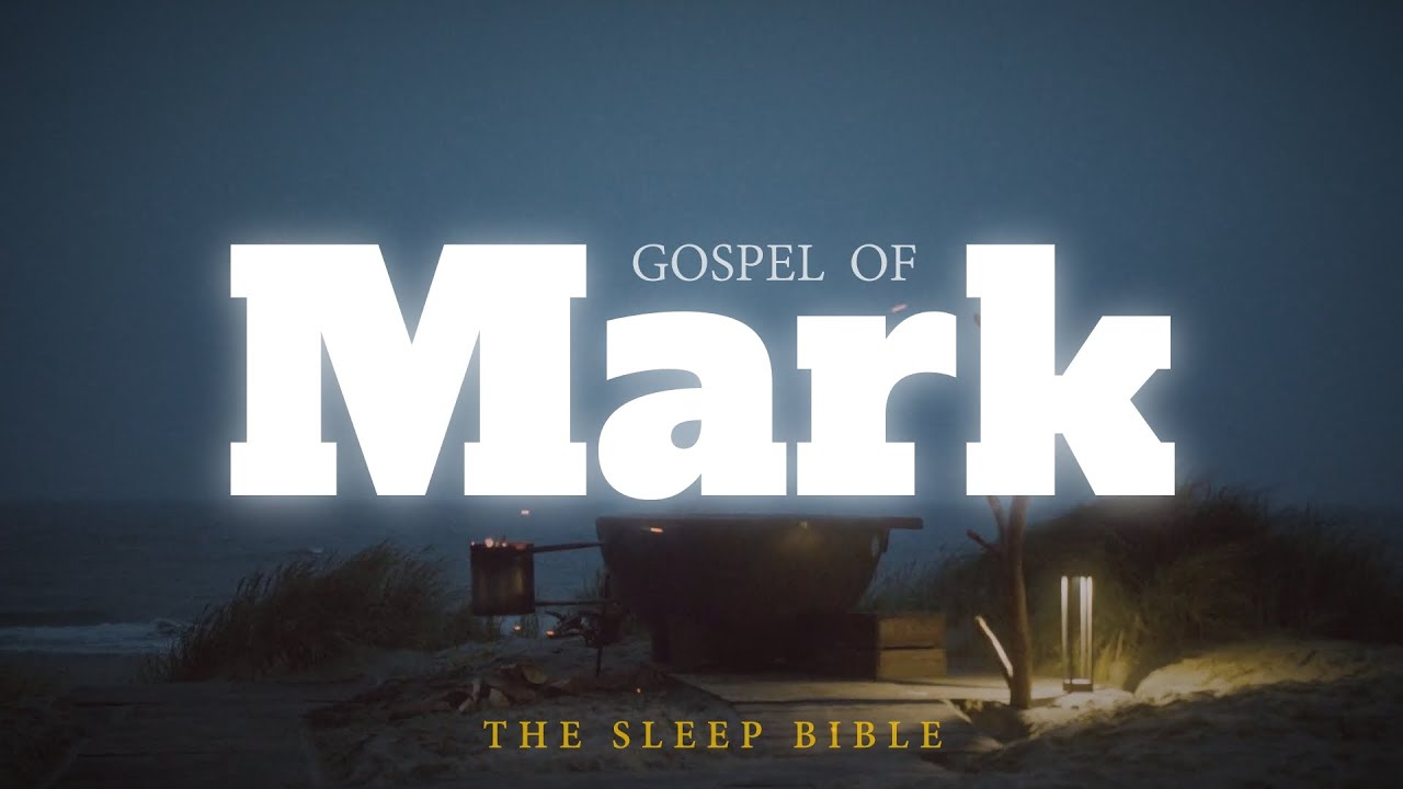 The Gospel of Mark | Gentle Bedtime Reading | Faith Over Fear Series ...