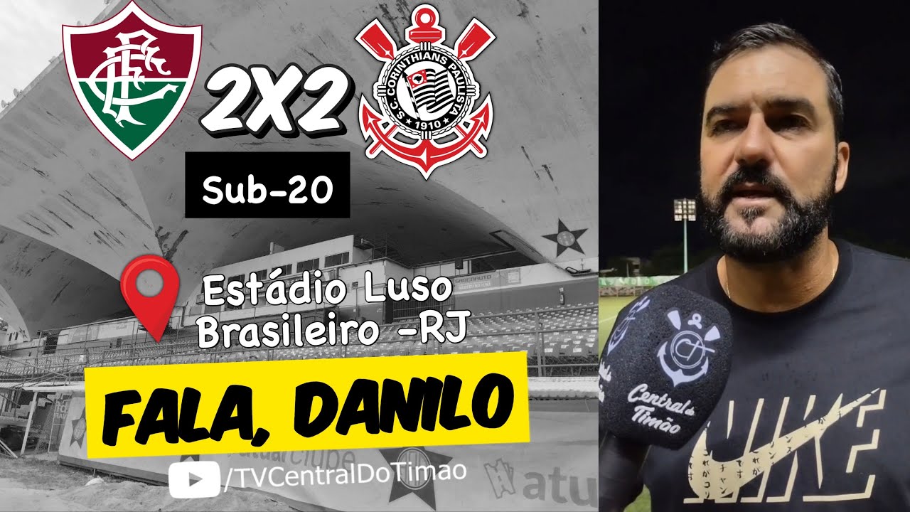 Fala, Danilo! Técnico do Corinthians Sub-20 fala após empate contra o Fluminense no BR Sub20 ...