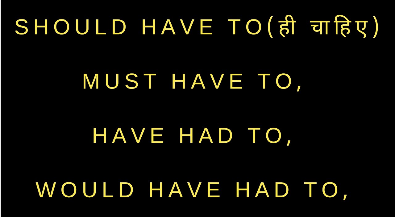 Should Have To Must Have To Have Had To Would Have Had To should-have-to-must-have-to-have-had-to-would-have-had-to