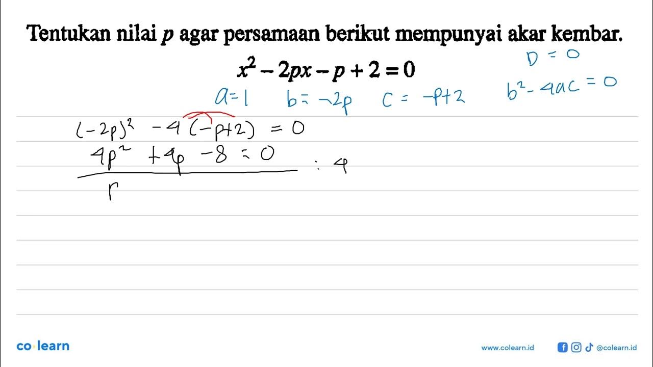 Tentukan nilai p agar persamaan berikut mempunyai akar kembar. x^2 - 2px - p + 2 = 0 - YouTube