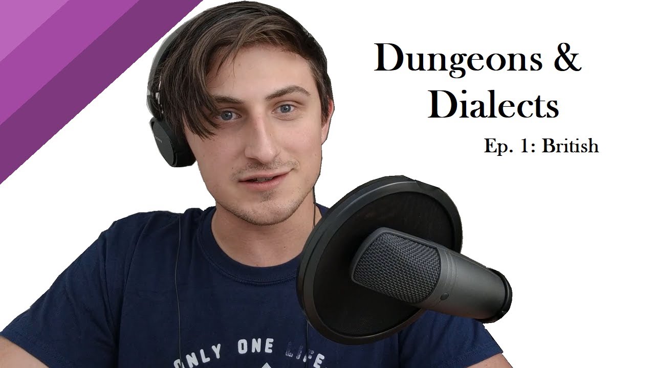 Dungeons & Dialects Ep.1: Received Pronunciation British - YouTube