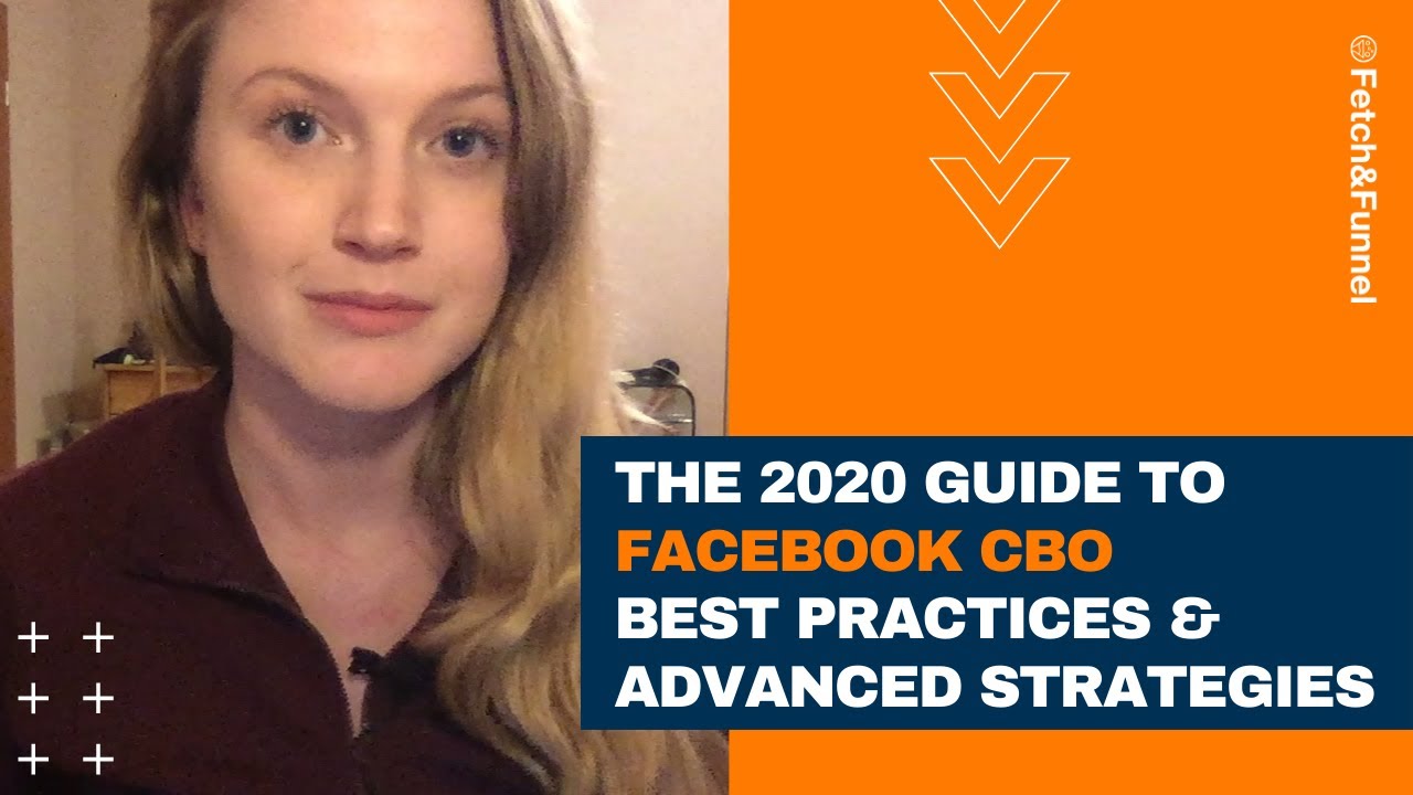 The 2020 Guide To Facebook CBO: Best Practices & Advanced Strategies ...