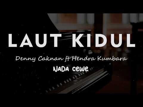 LAUT KIDUL // Denny Caknan ft Hendra Kumbara // KARAOKE PIANO AKUSTIK NADA CEWE ( FEMALE )