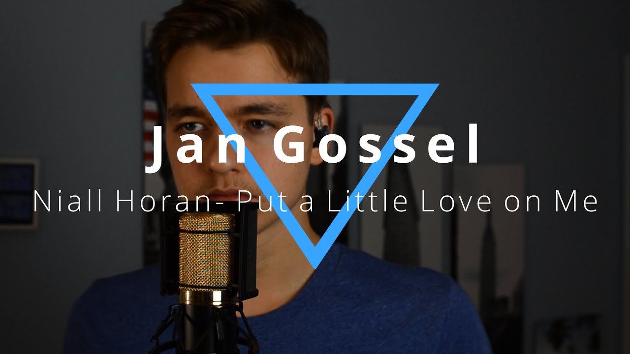 Niall Horan - Put a Little Love on Me (Jan Gossel Cover) - YouTube