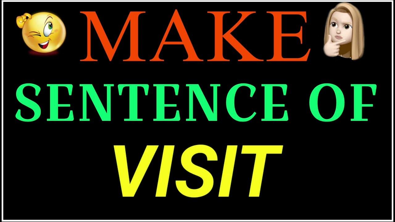 Make Sentence Of VISIT VISIT In Sentence VISIT Ka Make Sentence make-sentence-of-visit-visit-in-sentence-visit-ka-make-sentence
