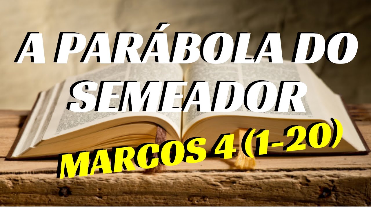 A PARÁBOLA DO SEMEADOR.MARCOS 4 (1-20) ARC BÍBLIA NARRADA (FALADA) EM ...