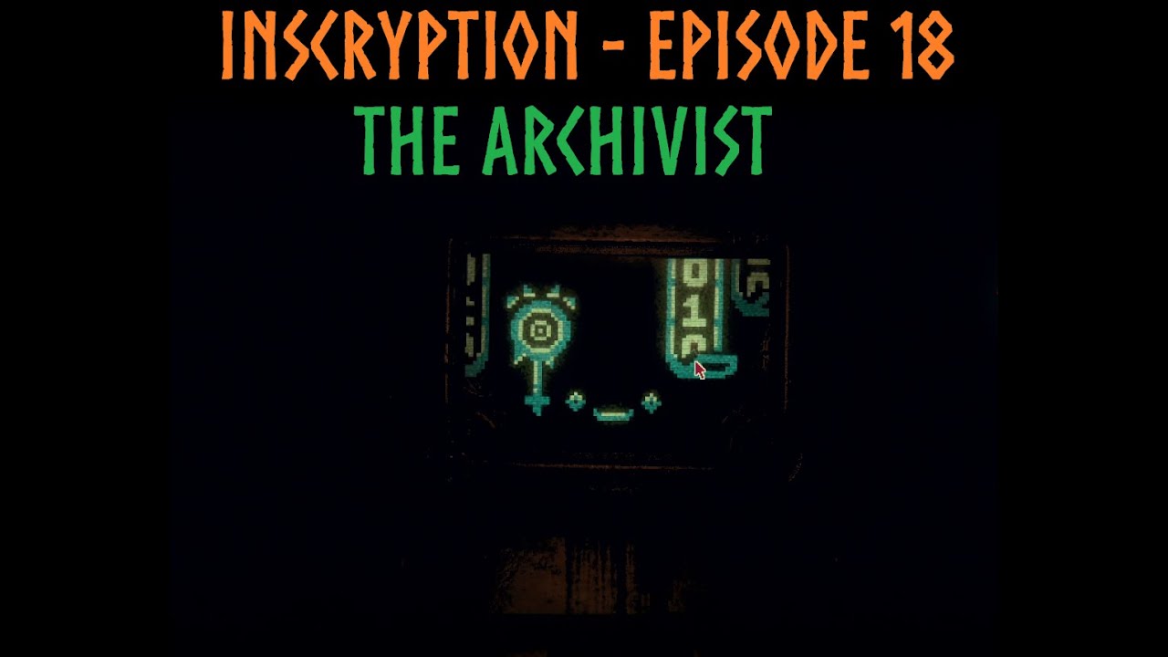 The Archivist - Inscryption: Episode 18 - YouTube