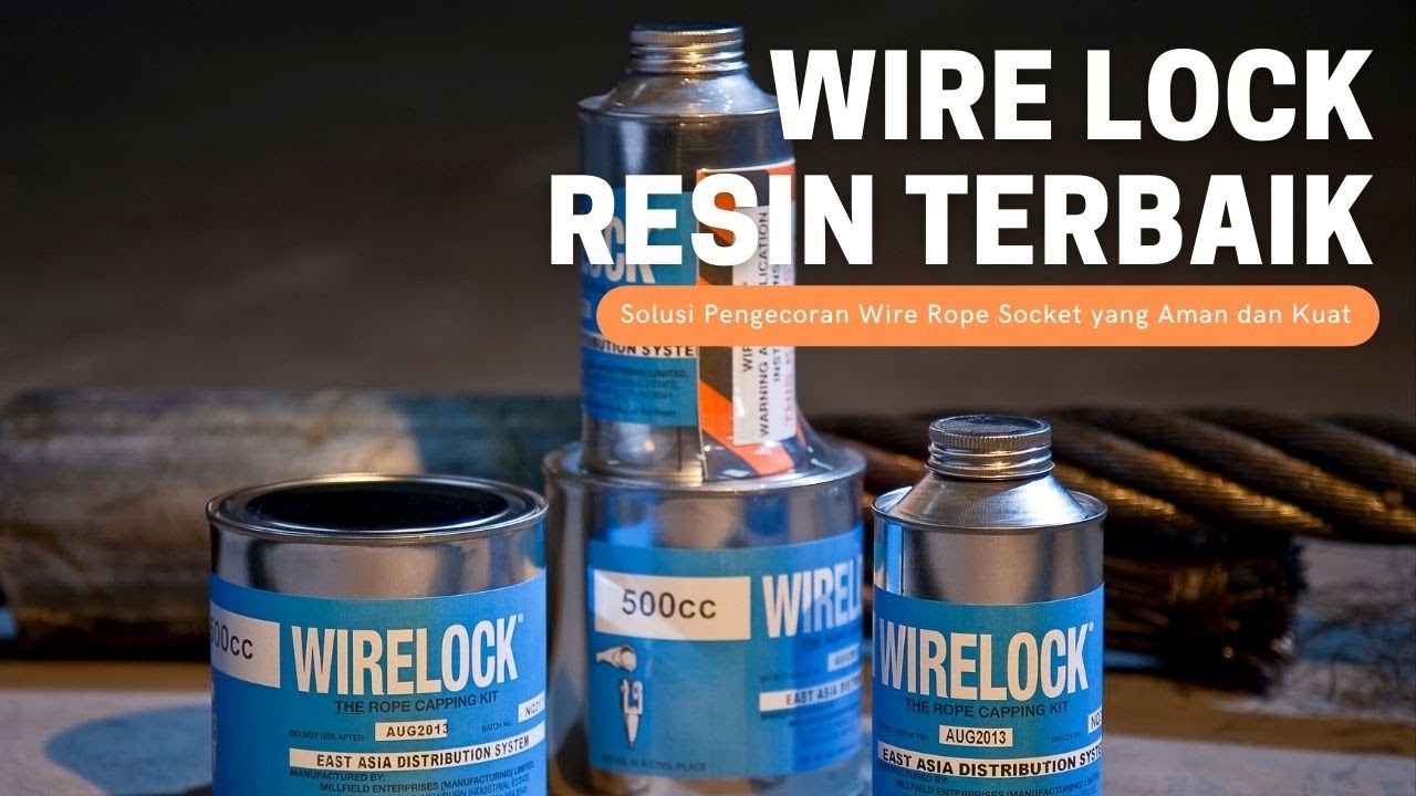 Wire Lock (Solusi Resin Terbaik untuk Pengecoran Socket Wire Rope Sling ...