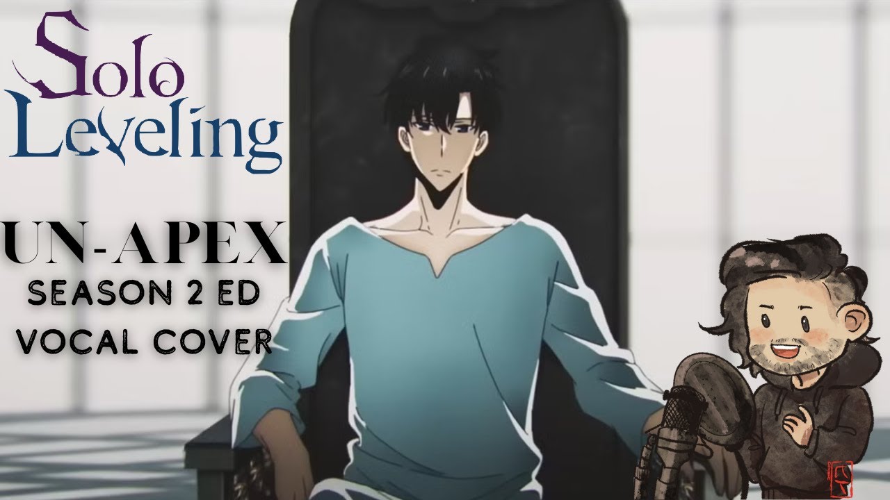UN-APEX ｣ - Solo Leveling (Season 2 ED) | Vocal Cover ||| Downbeat ...