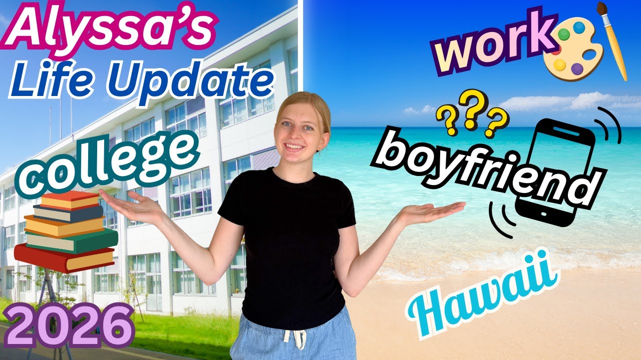 Alyssa Life Update 2026 *college, boyfriend, career* - YouTube