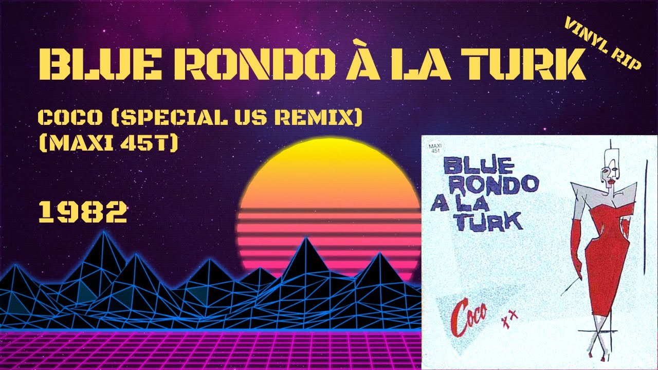 Blue Rondo À La Turk - Coco (Special U.S Remix) (1982) (Maxi 45T) - YouTube