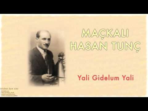 Maçkalı Hasan Tunç - Yali Gidelum Yali [ Divâne Âşık Gibi © 2001 Kalan Müzik ]