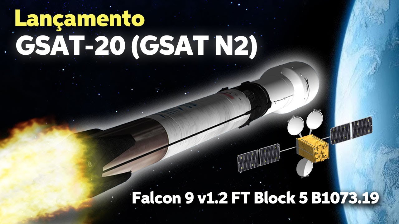 LANÇAMENTO DO SATÉLITE INDIANO GSAT20/GSAT N2 - YouTube