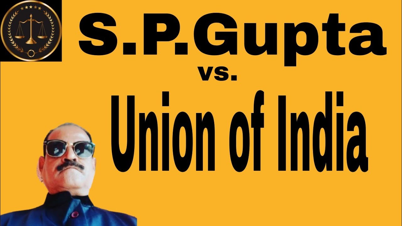 S.P.Gupta vs.Union of India - YouTube