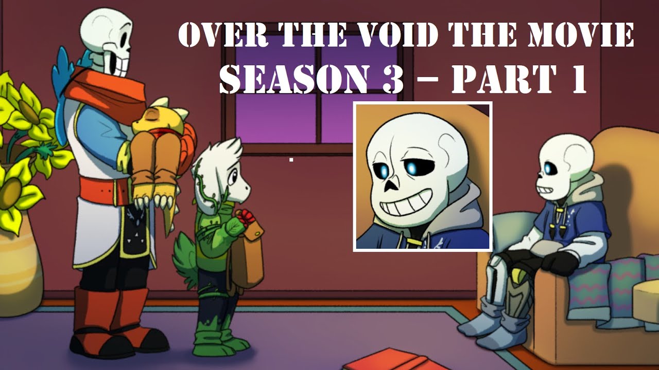 Over The Void The Movie: Season 3 – Part 1 【 Undertale Comic Dub 】 - YouTube