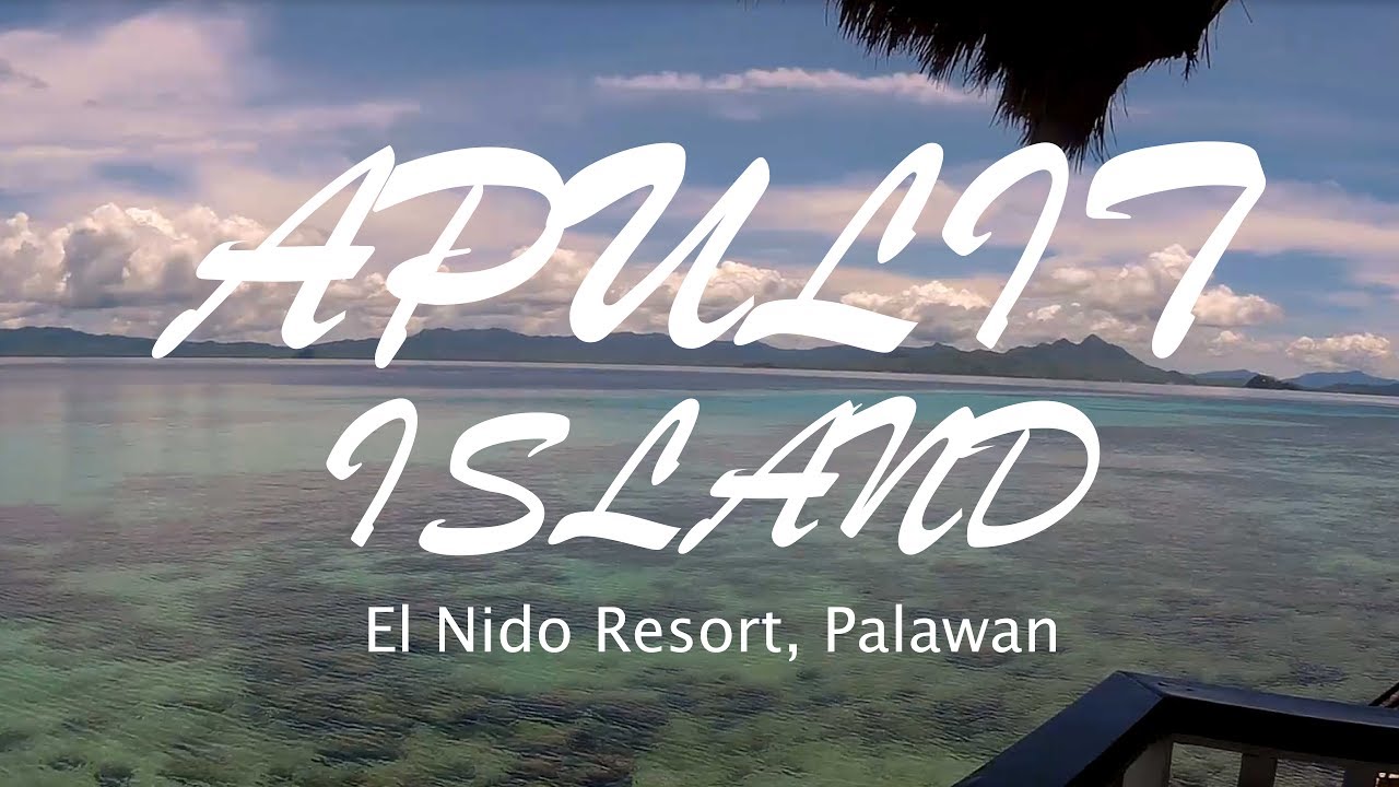 Apulit Island Resort, El Nido 阿普莉渡假村 (Palawan, the Philippines) June 19 ...
