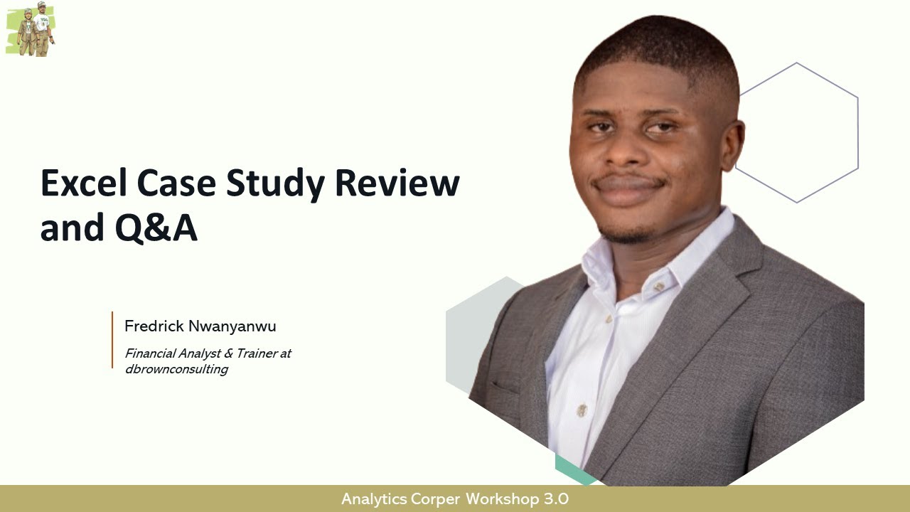 Excel Case Study Review and Q&A Analytics Corper Workshop 3.0 - YouTube