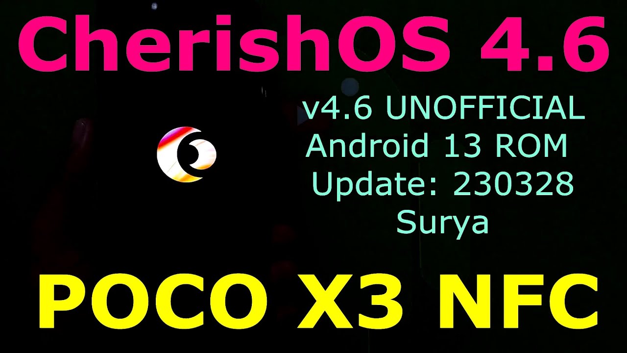 CherishOS 4.6 UNOFFICIAL for Poco X3 Android 13 ROM Update: 230328 - YouTube