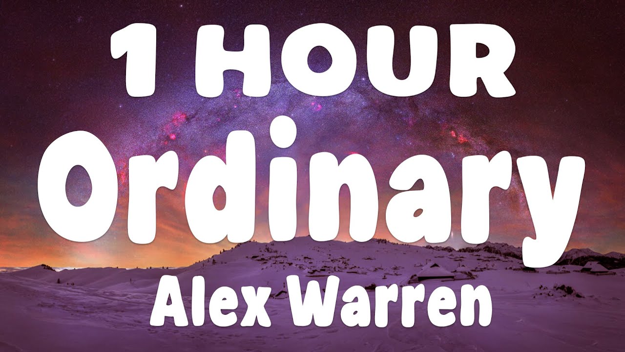 [1 HOUR] Alex Warren - Ordinary (Lyrics) - YouTube