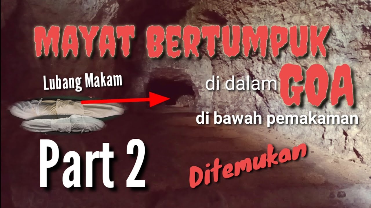 PART 2, Blitar GEMPAR ditemukan Mayat bertumpuk di dalam GOA - YouTube