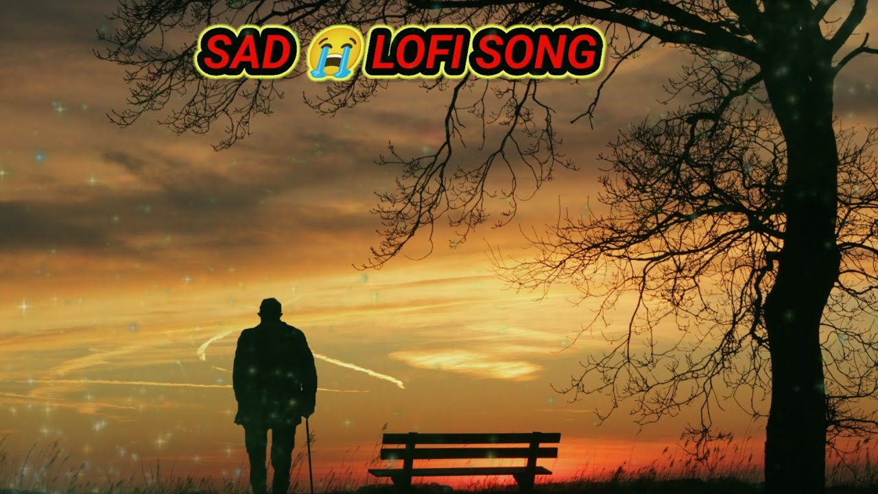 Lofi Song || Sad Lofi Song|| Sad Song|| Mood Off Song - YouTube