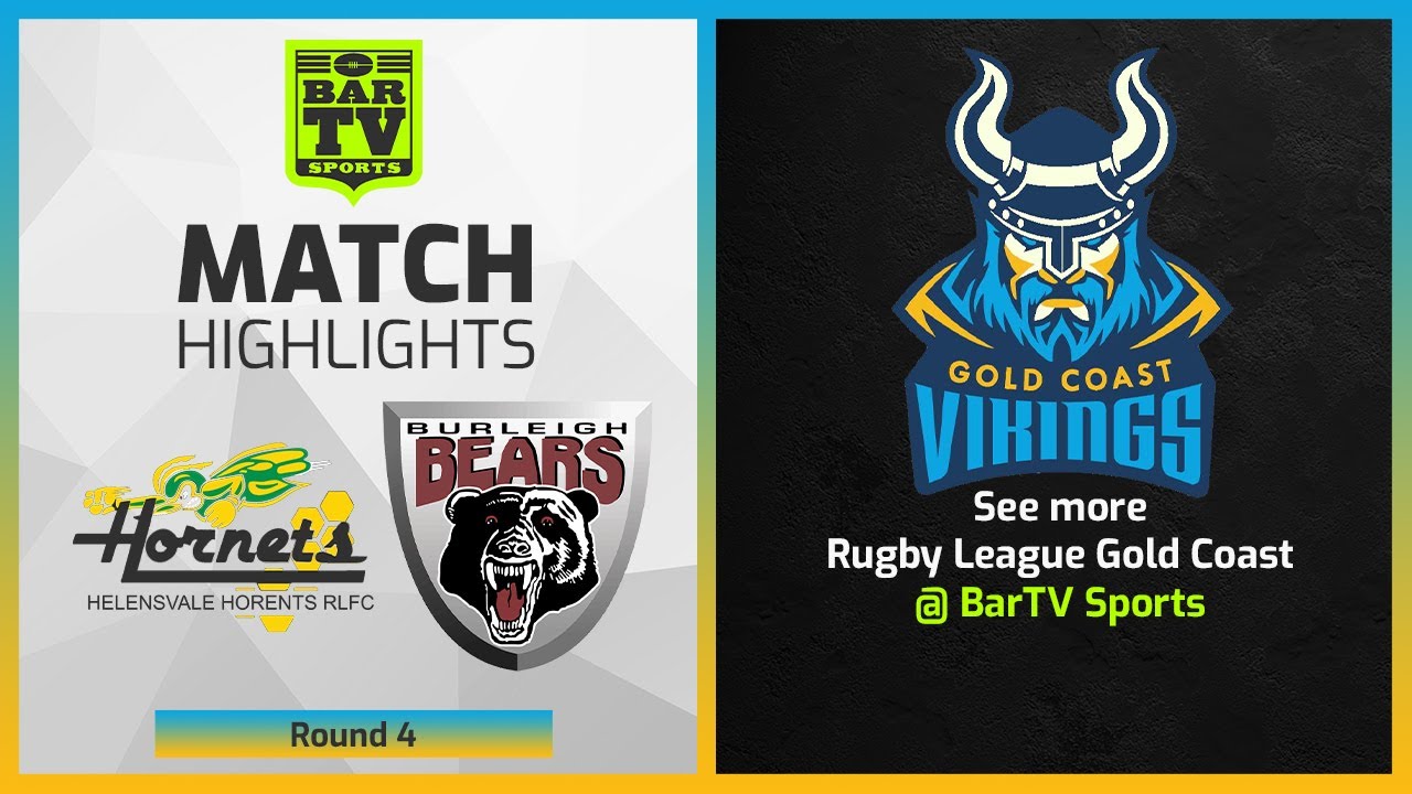 Helensvale Hornets v Burleigh Bears - Round 4 Highlights | Rugby League ...