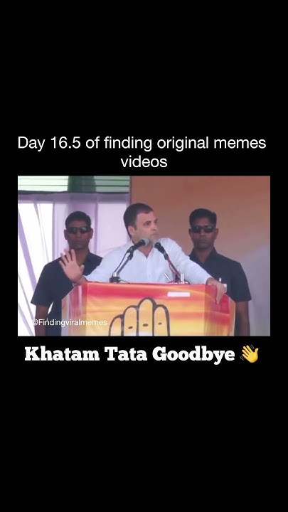 Rahul Ghandi Khatam Tata Bye Bye Meme - YouTube