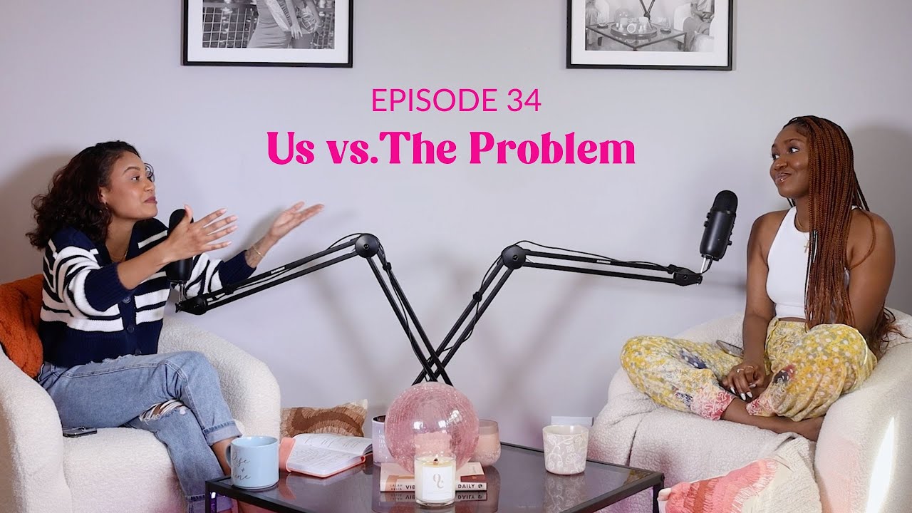 Episode 34: Us vs. The Problem | #feelintheblankpod - YouTube