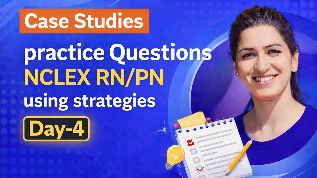 Case Studies Practice Questions for NCLEX RN/PN | Solve Using ...