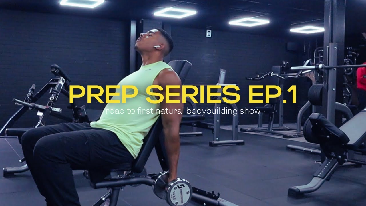 PREP SERIES EP1 | road to first natural bodybuilding competition ...