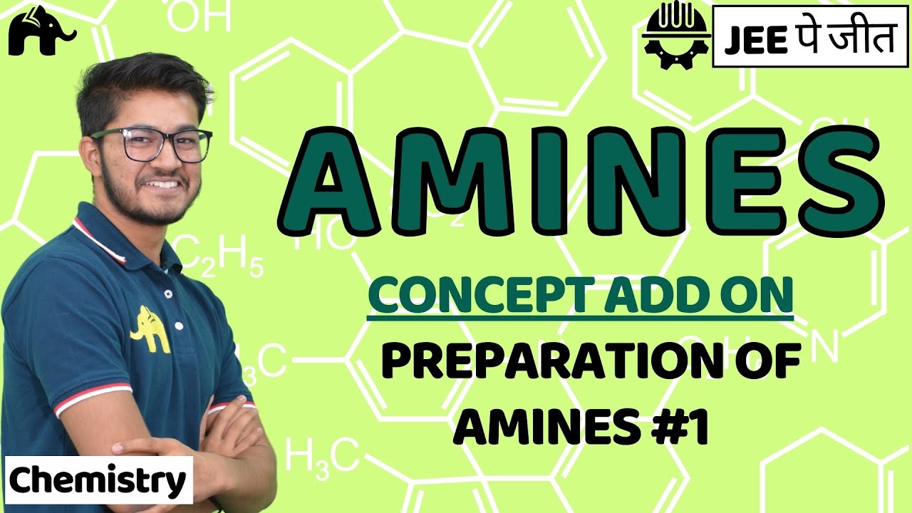 Amines Class 12 Chemistry JEE | NCERT Chapter 8 | Preparation of Amines ...