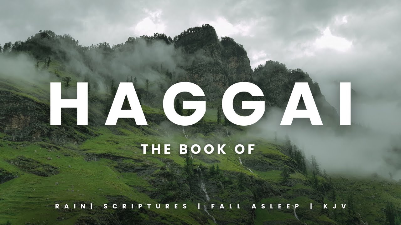 Book of Haggai | Rain & Scripture | KJV with Holy Hebrew Name - YouTube