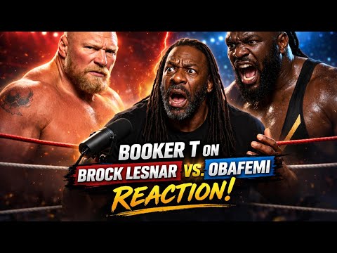 Booker T Reacts to Brock Lesnar vs Oba Femi signed for WWE Wrestlemania 