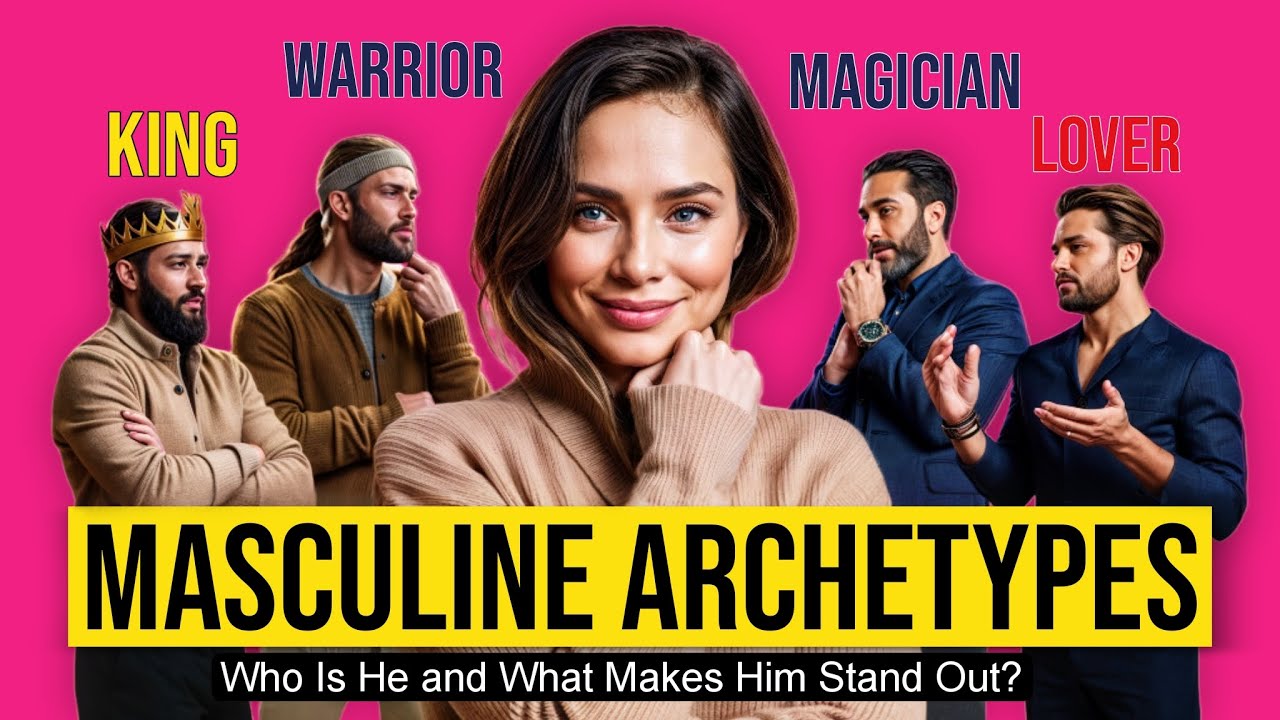 THE 4 MASCULINE ARCHETYPES: Who Is He and What Makes Him Stand Out ...
