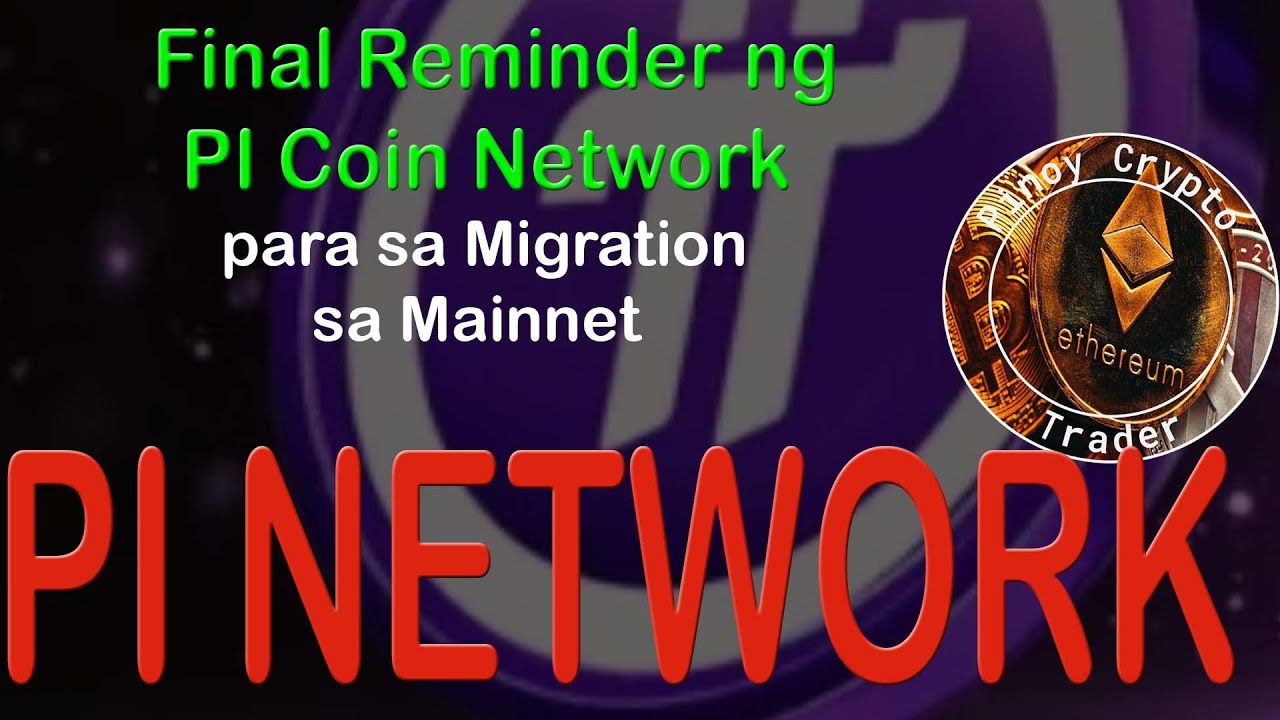 Final Reminder ng PI Coin Network para sa Migration sa Mainnet - YouTube