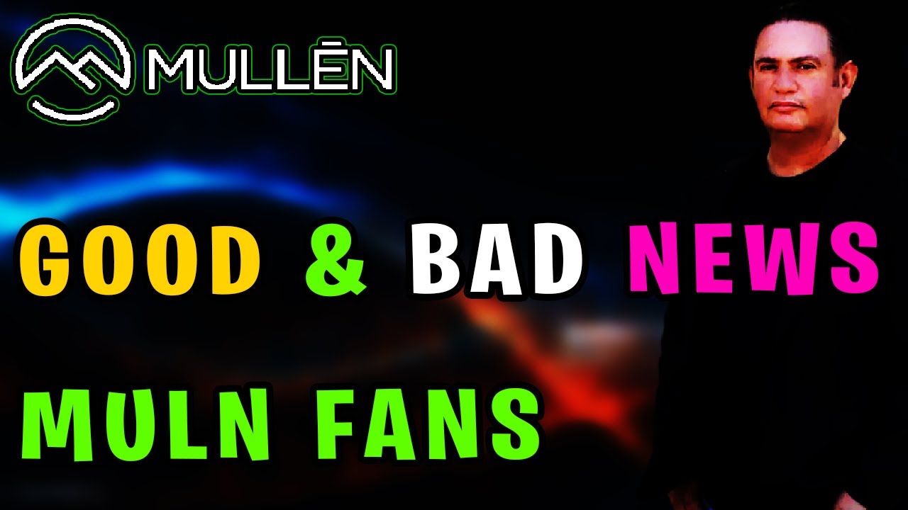 MULN Stock : GOOD & BAD NEWS FOR MULN INVESTORS !! - YouTube